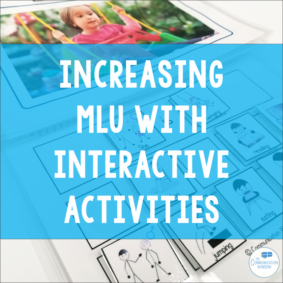 Expanding Utterances and Increasing MLU with Interactive Activities ...